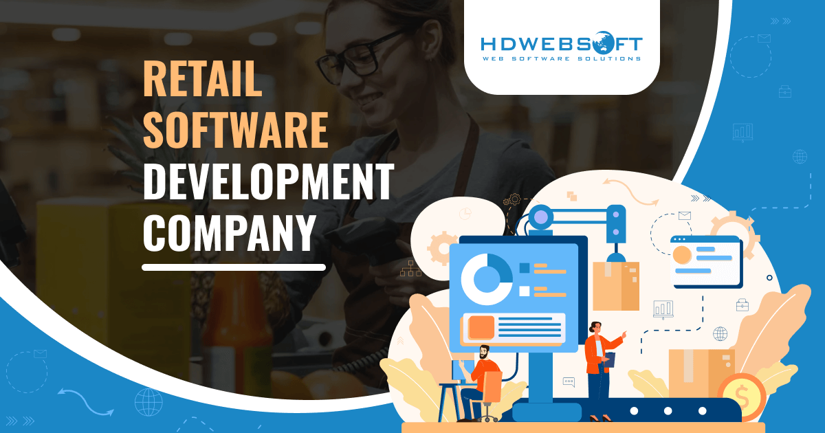 Retail Software Development Company | Retail Software Solutions | Vietnam- HDWEBSOFT